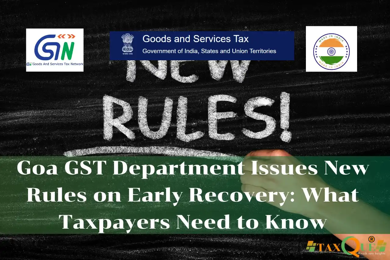 Goa GST Rules For Early Tax Recovery Explained | June 2024 Circular