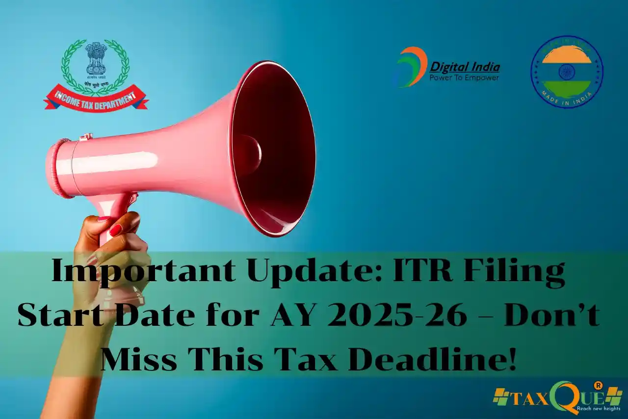 Important Update: ITR Filing Start Date For AY 2025-26 – Don’t Miss ...