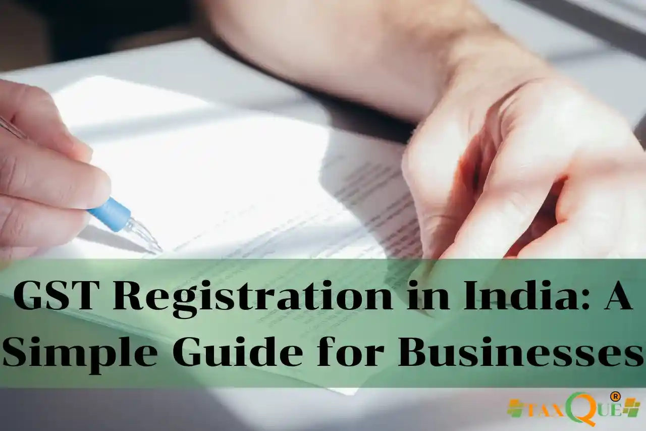 GST Registration In India: Easy Guide For Businesses