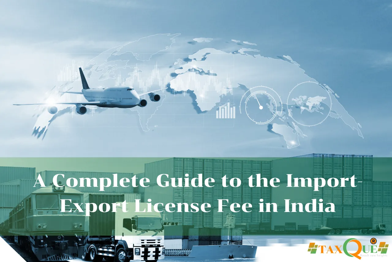 Import Export License Fee In India: A Complete Guide (2025)