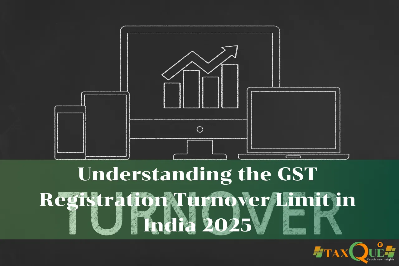 GST Registration Turnover Limit In India: A 2025 Guide